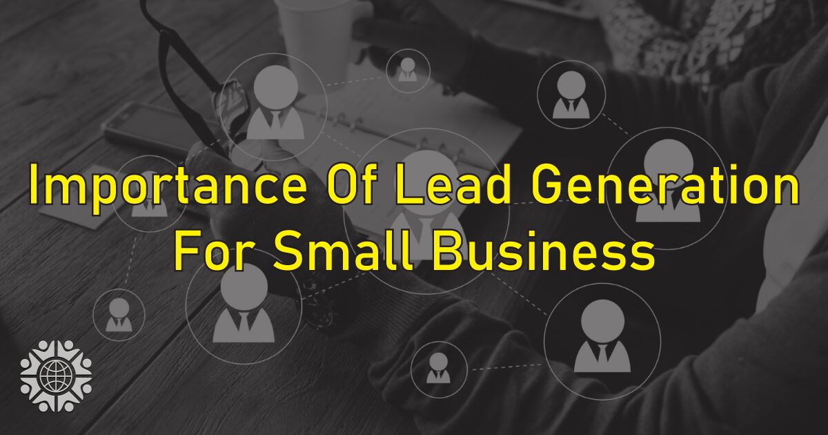 Importance Of Lead Generation For Small Business - Penam Cyber