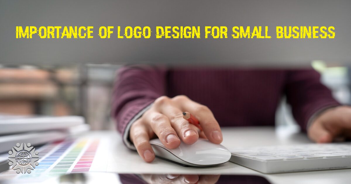Importance Of Logo Design For Small Business -PENAM CYBER